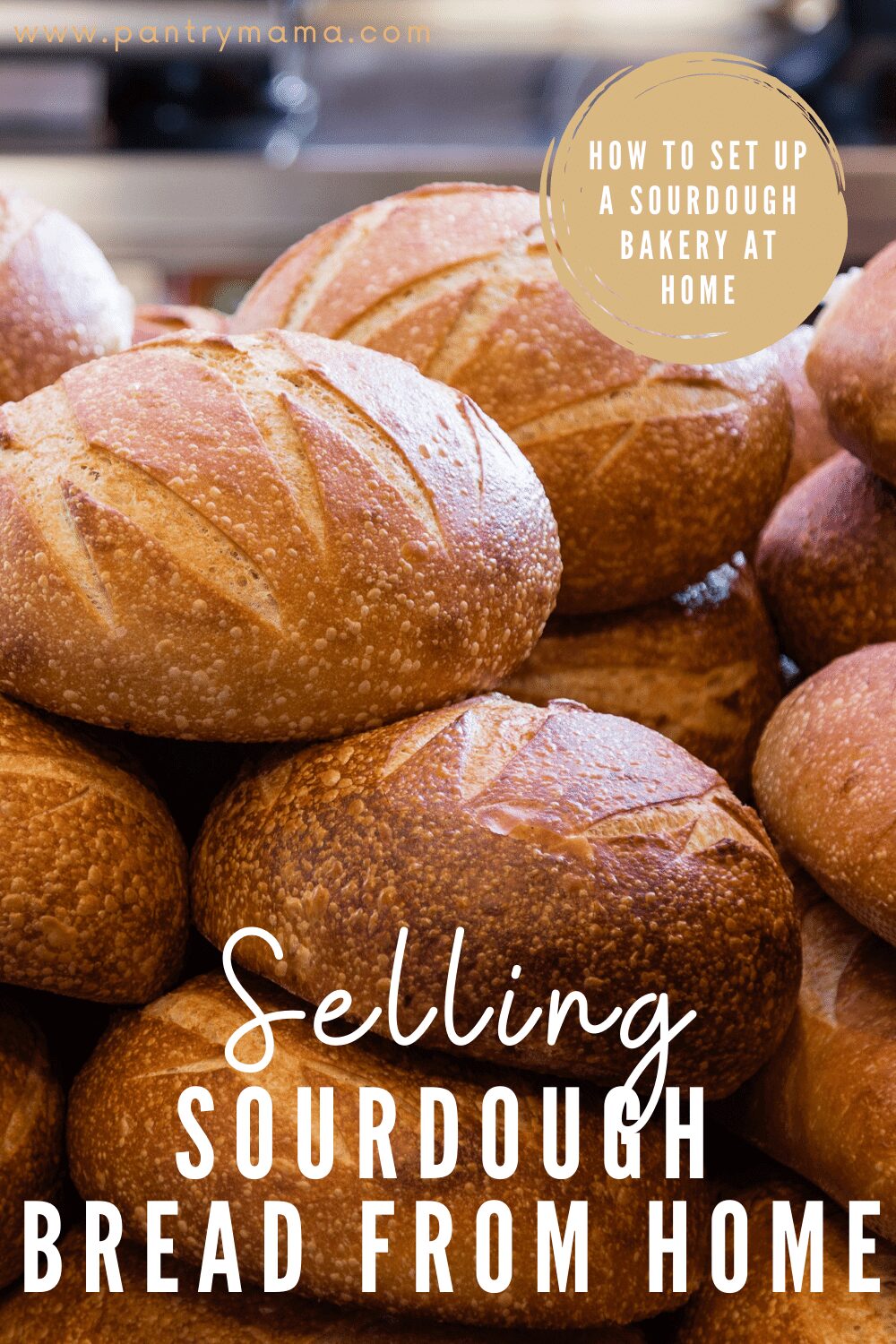 Selling Sourdough Bread: How To Set Up a Sourdough Bakery at Home - The ...