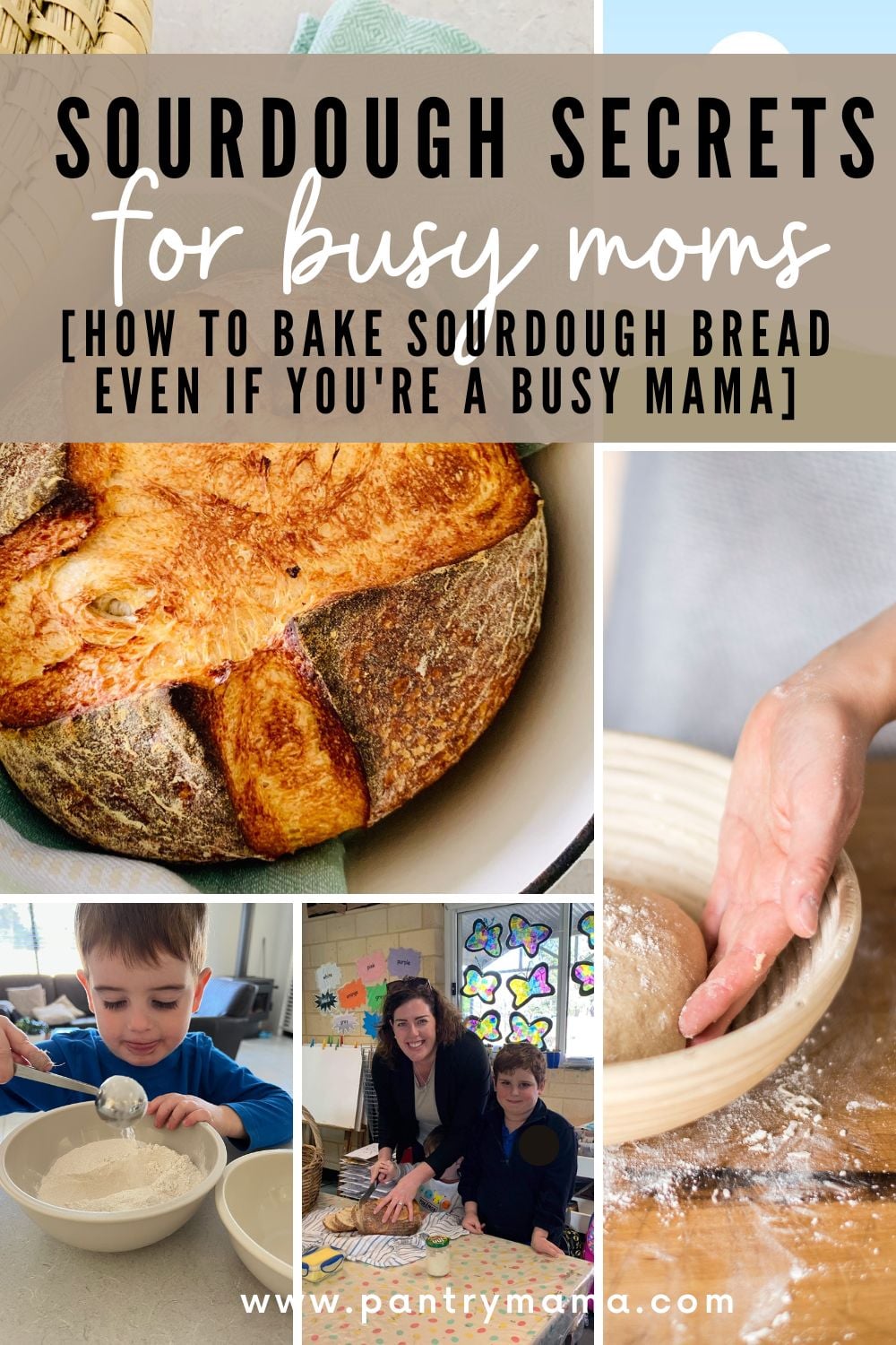 Sourdough Secrets For Busy Moms - The Pantry Mama
