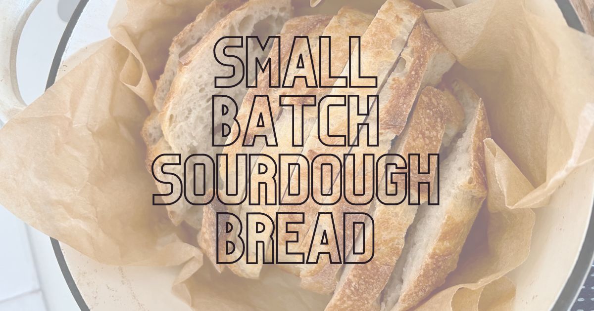 Small Batch Sourdough Bread - The Pantry Mama